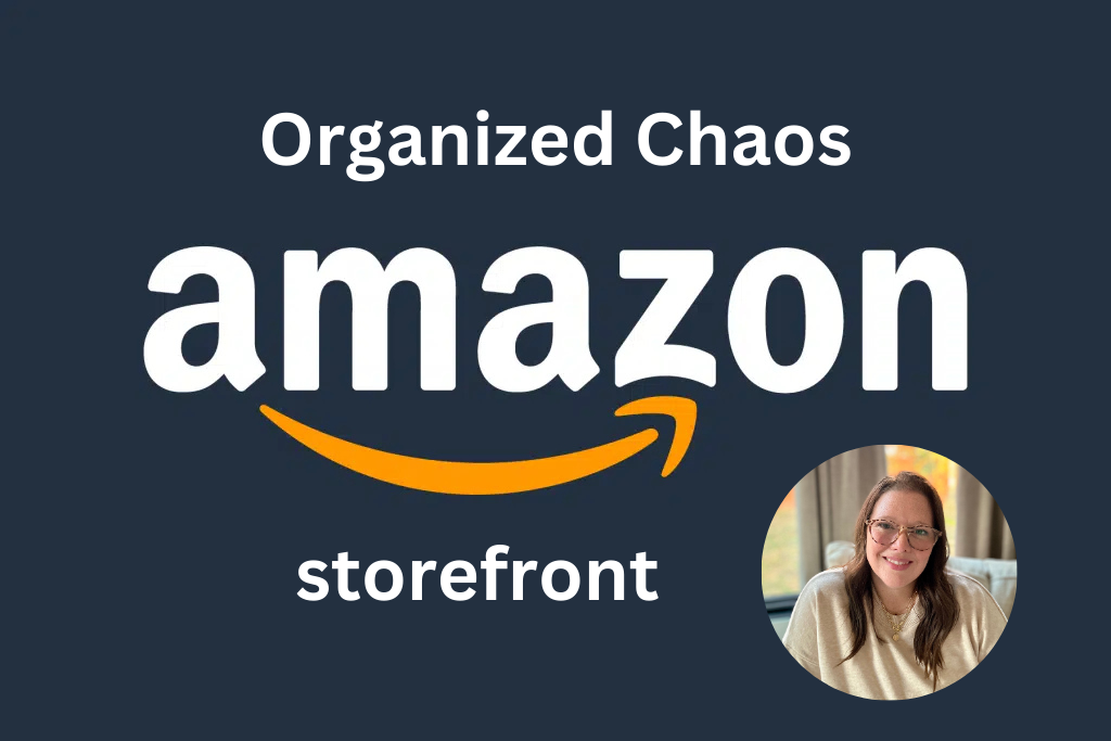 My Amazon Storefront – Organized Chaos